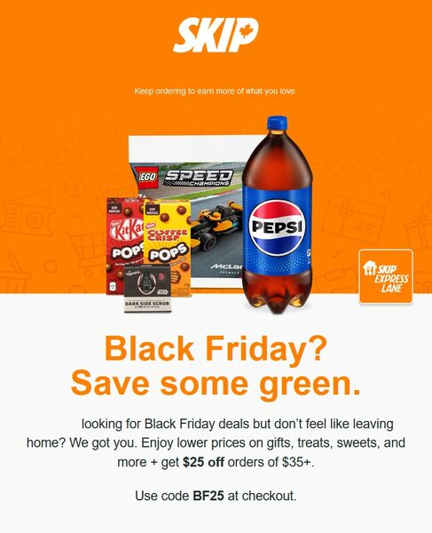 [Skip] [Black Friday] Skip Express Lane. 25$ off on 35$+ orders. Use ...