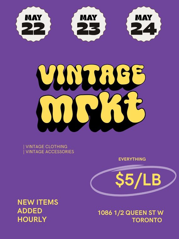 [Vintage MRKT] Vintage MRKT $5/lb weekend on Queen West [May 22-24 ...